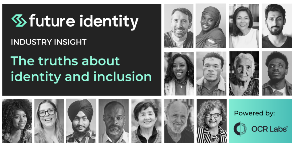 The truths about identity and inclusion: Industry Insight - Future Identity